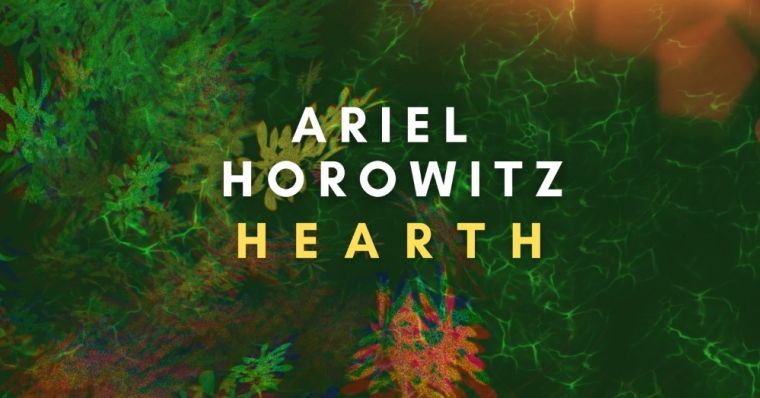 Ariel Horowitz - Hearth