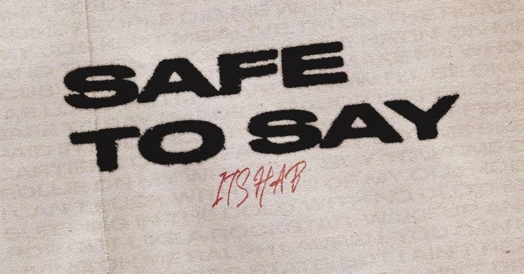 ITS HAB - Safe To Say