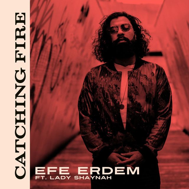 Efe Erdem - Catching Fire