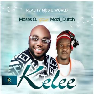 Moses o - Kelee (feat. mazi_dutch) - Single