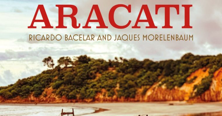 Ricardo Bacelar and Jaques Morelenbaum - Aracati
