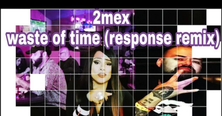 2Mex - Waste of Time (Response Remix)
