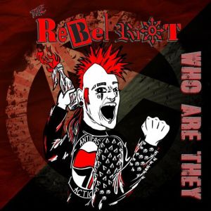 The Rebel Riot - Who Are They?