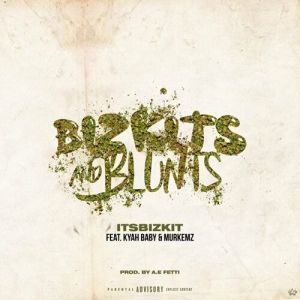 Itsbizkit - Bizkits and Blunts (feat. Kyah Baby & Murkemz)