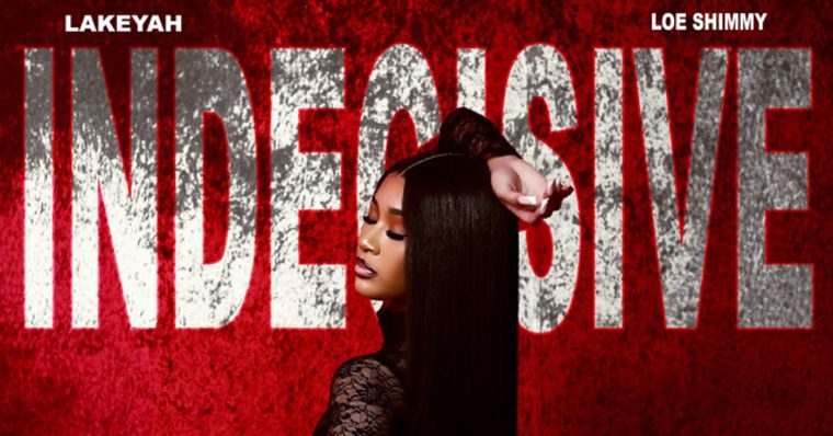 Lakeyah - INDECISIVE