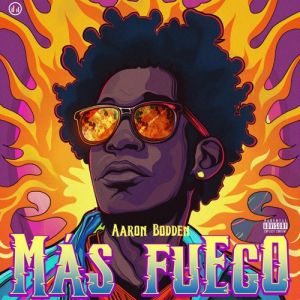 Aaron Bodden - MAS FUEGO - EP