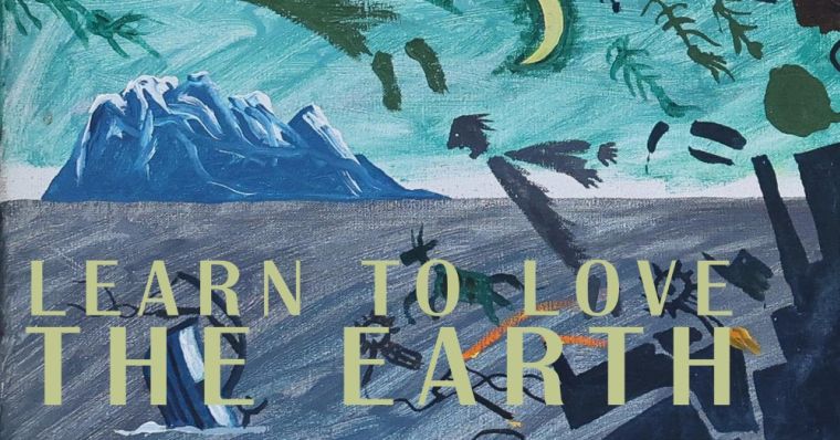 Learn To Love The Earth