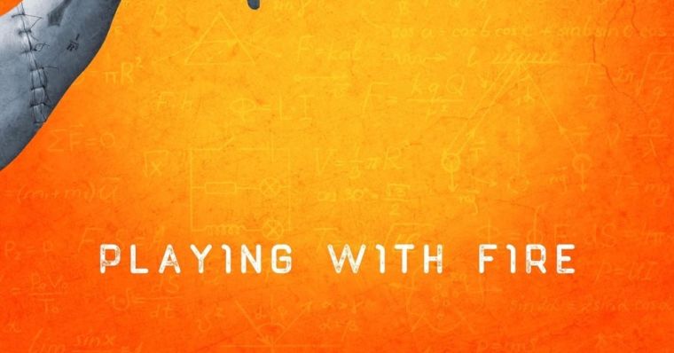 Playing With Fire