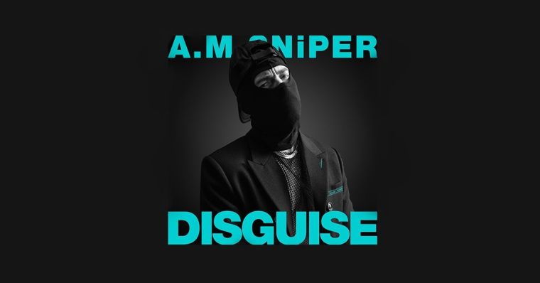 A.M. SNiPER - Disguise