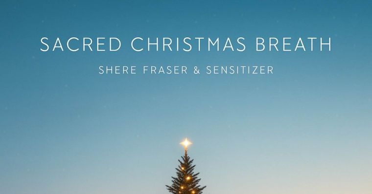 Sacred Christmas Breath