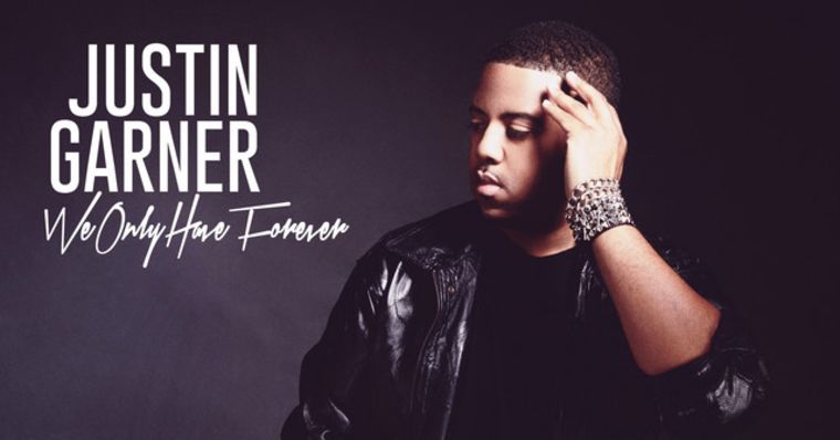 Justin Garner - We Only Have Forever
