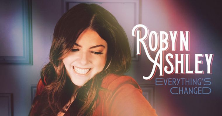 Robyn Ashley - Everything's Changed