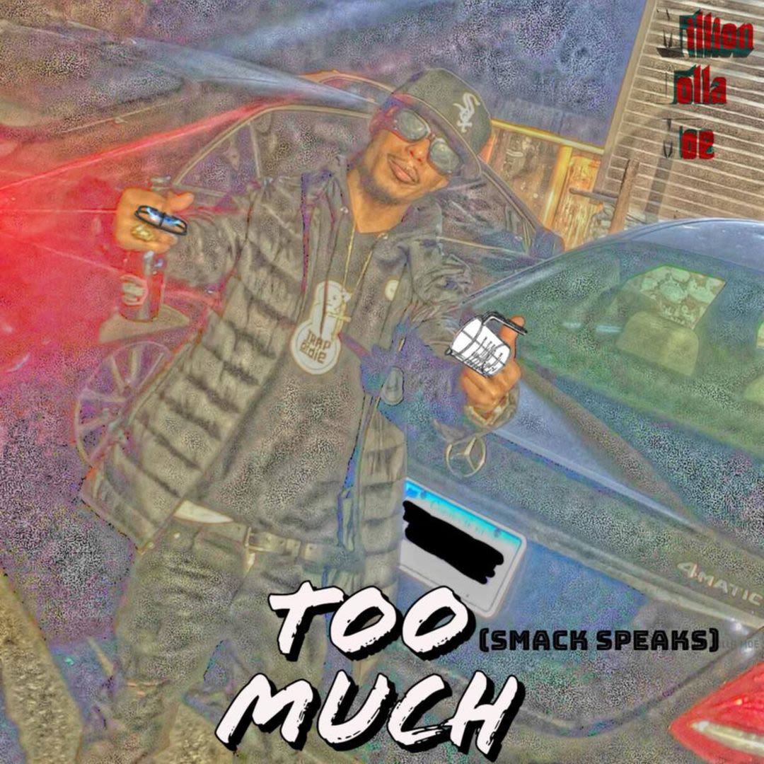 Too Much (Smack Speaks) by Million Dolla Moe