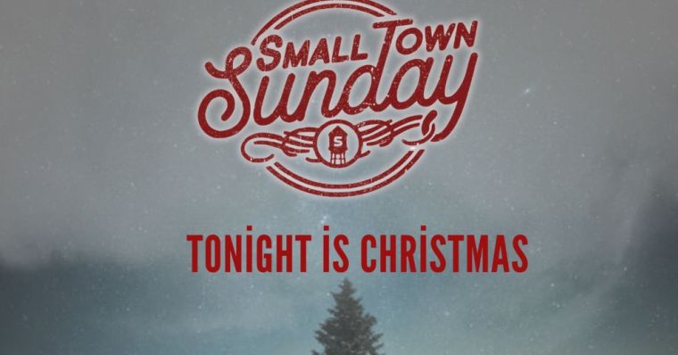 Small Town Sunday - Tonight is Christmas