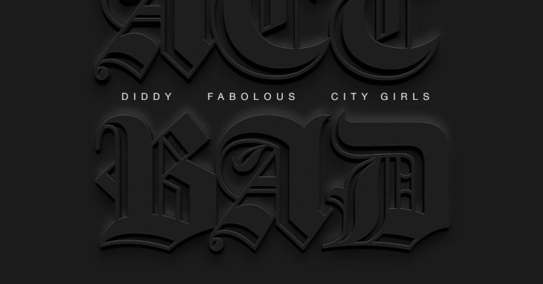 Diddy - Act Bad (feat. Fabolous & City Girls)