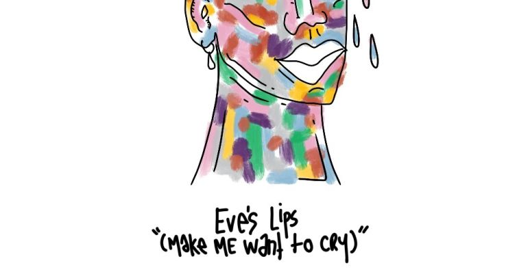 Eve's Lips (Make Me Want to Cry)
