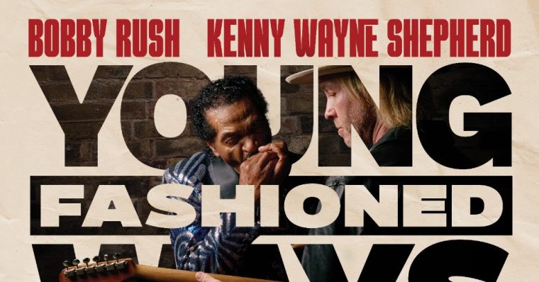 Bobby Rush & Kenny Wayne Shepherd - Young Fashioned Ways