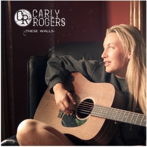 Carly Rogers - These Walls - Single