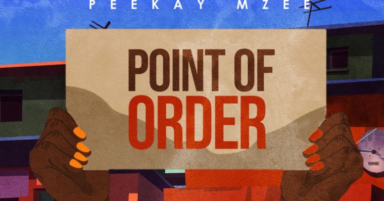 PeeKay Mzee - Point Of Order