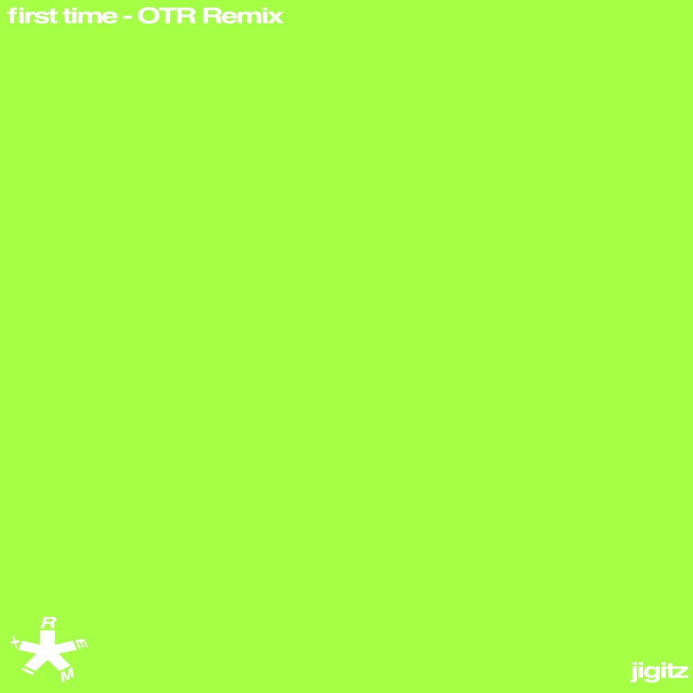 jigitz - first time (OTR Remix)