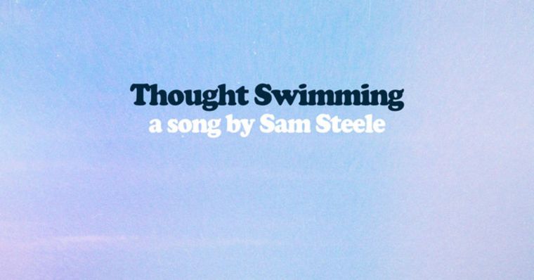 Sam Steele - Thought Swimming