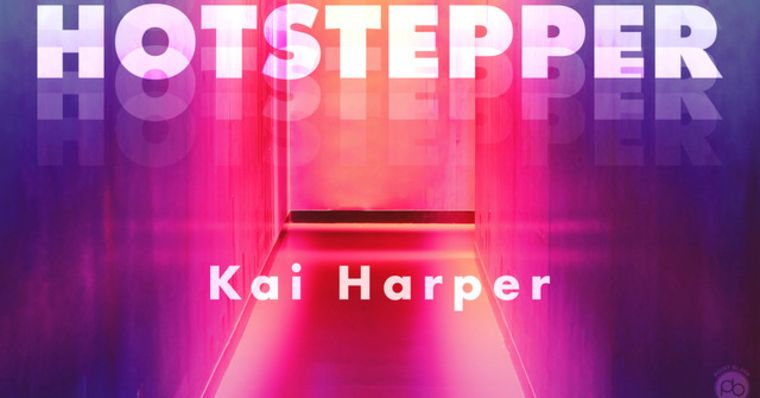 Kai Harper - Hotstepper