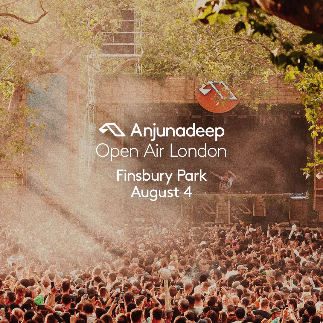 Anjunadeep Open Air London 2024 | Tickets