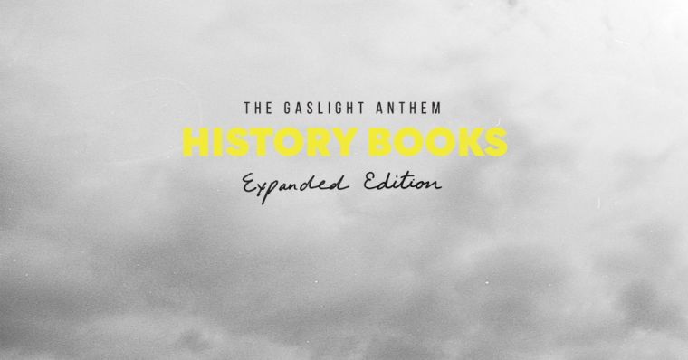 The Gaslight Anthem - History Books (Expanded Edition)