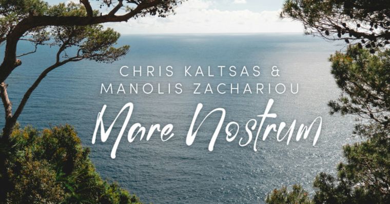 Chris Kaltsas & Manolis Zachariou - Mare Nostrum