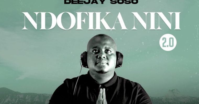 Deejay Soso - Ndofika Nini 2.0 (feat. Olothando Ndamase)
