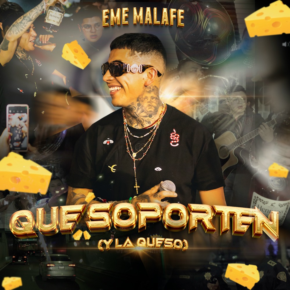 Eme MalaFe: Que Soporten (Y La Queso)