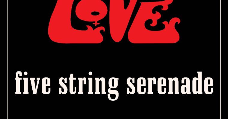 Love - "Five String Serenade"