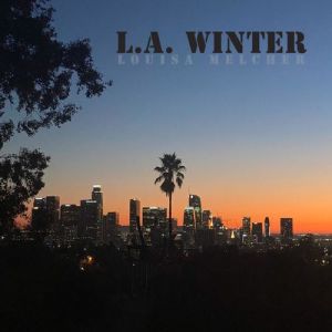 Louisa Melcher - L.A. Winter