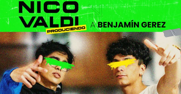 Nico Valdi - Nico Valdi produciendo a Benjamin Gerez