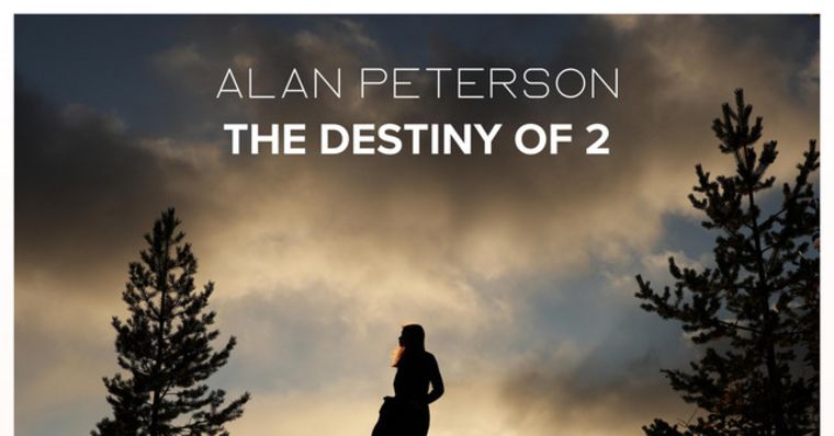 Alan Peterson - The Destiny Of 2