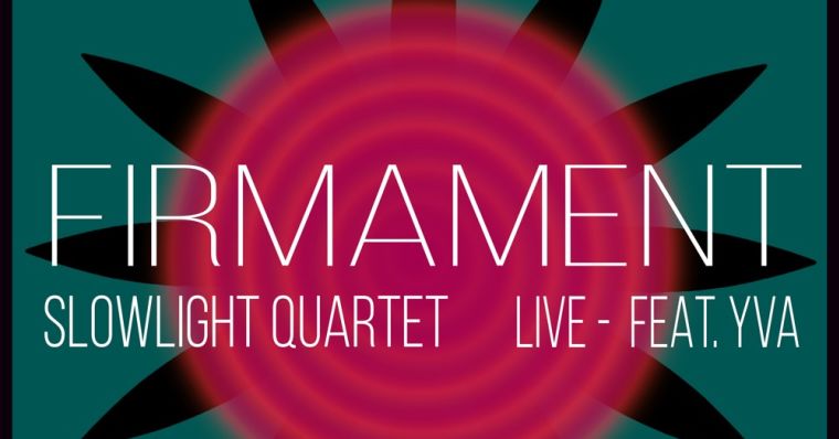 Firmament (Live) [feat. YVA] - Slowlight Quartet