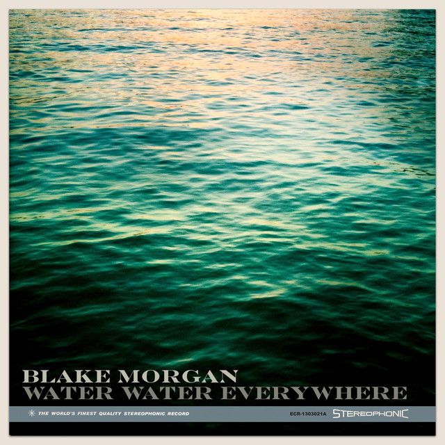 Blake Morgan - Water Water Everywhere (Remastered)