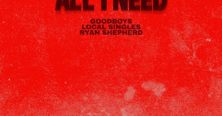 Goodboys, Local Singles, Ryan Shepherd - All I Need