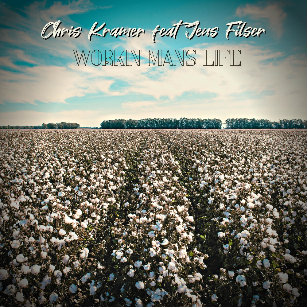 Chris Kramer feat. Jens Filser Workin' Man's Life