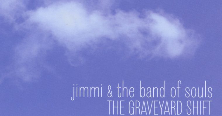 Jimmi and the Band of Souls - The Graveyard Shift