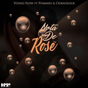 Young Flow - Nota De Rose (feat. Pommies & Chanolock)