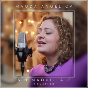 Magda Angélica: Sin Maquillaje
