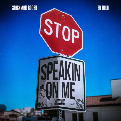 Speakin on me (feat. Ed Dolo) by Stackman Boogie