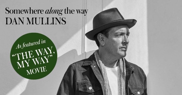 Dan Mullins - Somewhere Along the Way (The Camino Song)