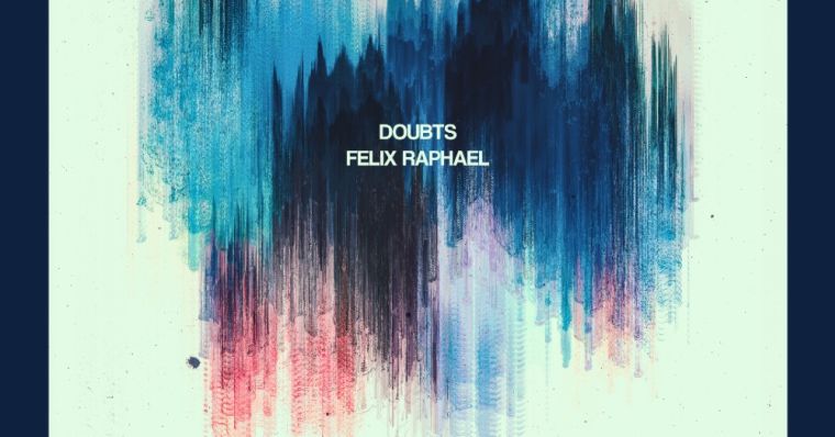 Doubts - Felix Raphael
