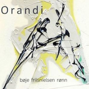 Orandi By Bøje / Friis Nielsen / Rønn