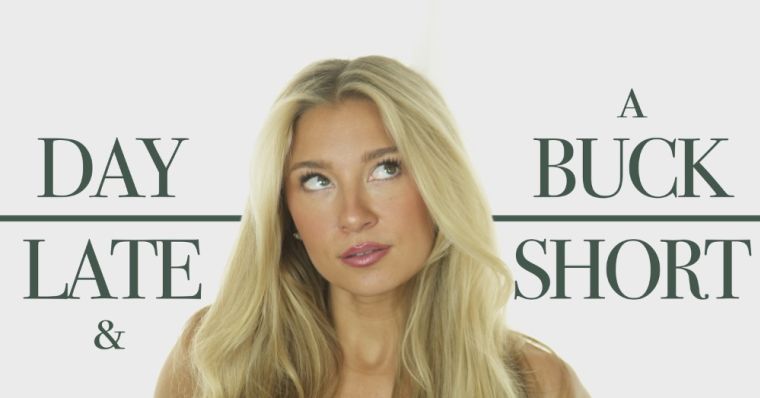 DAY LATE & A BUCK SHORT (Video & Song)