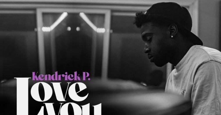Kendrick P. - Love You Better