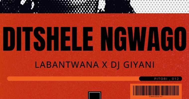 Labantwana feat. DJ Giyani - Ditshele Ngwago