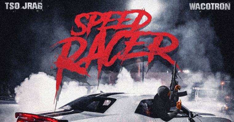TSO JRag: Speed Racer (feat. Wacotron)